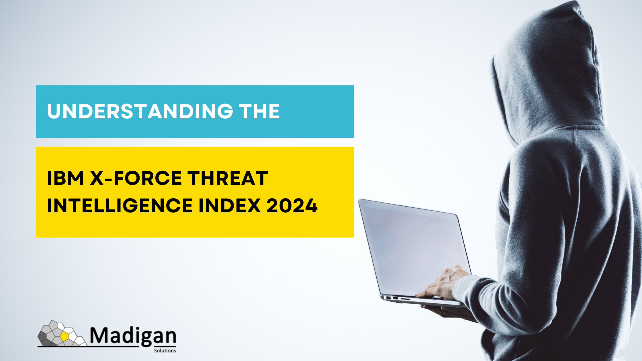 Understanding the IBM X-Force Threat Intelligence Index 2024